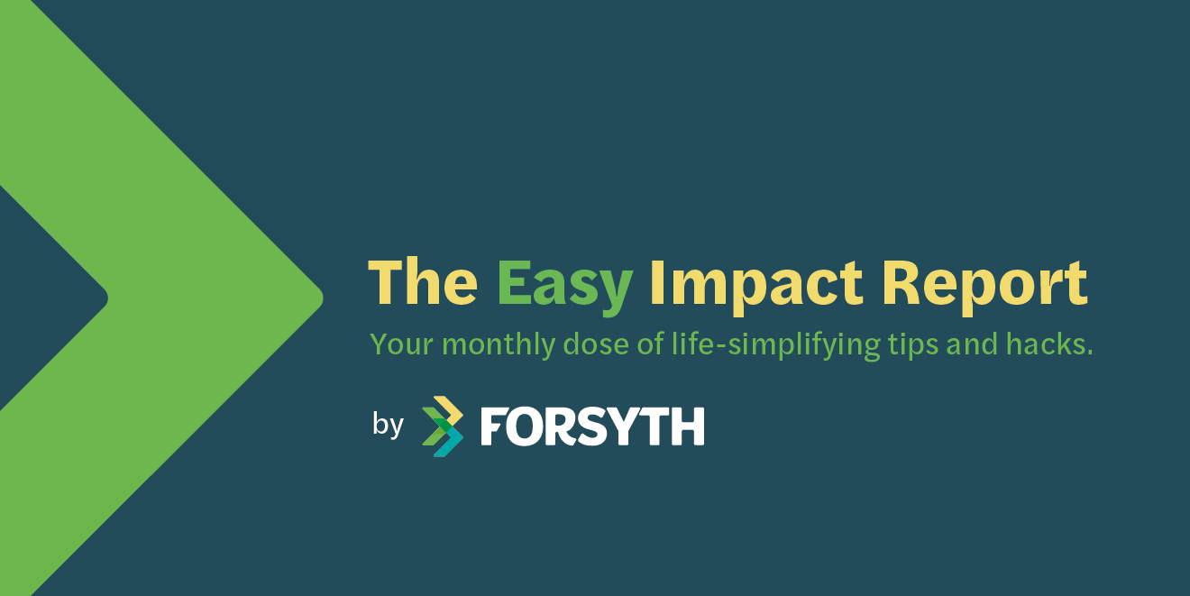 The Easy Impact Report | Forsyth Healthcare